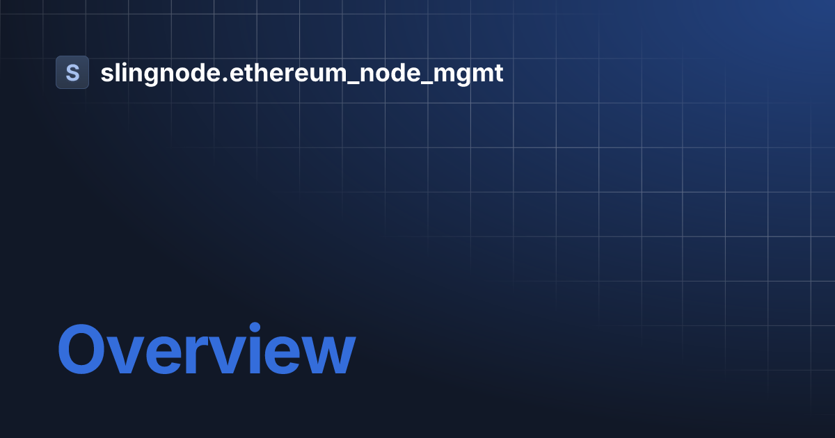 Overview | slingnode.ethereum_node_mgmt